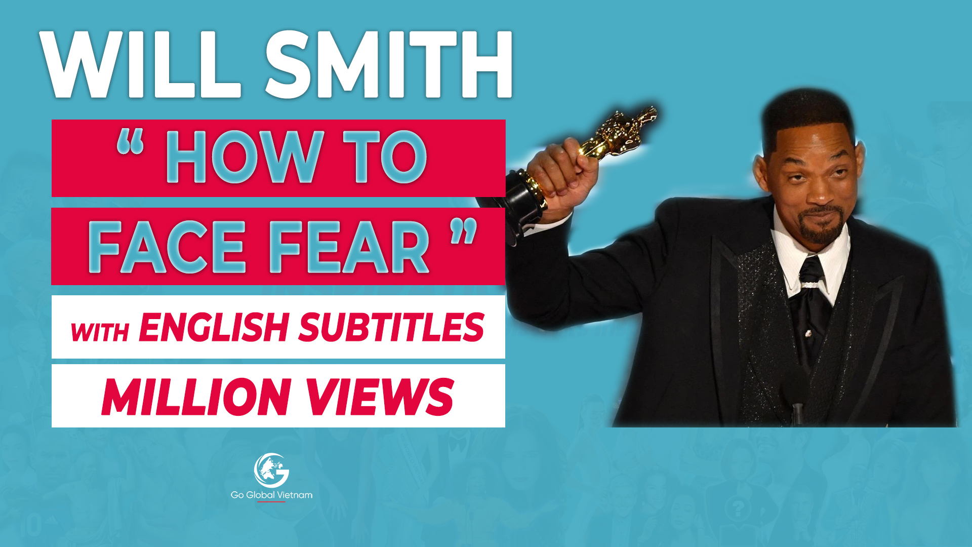 WILL SMITH 2022 OSCAR – “KING RICHARD” – HOW TO FACE FEAR? – Bring VN ...